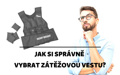Jak si správně vybrat zátěžovou vestu? - Heavy Weight Sport